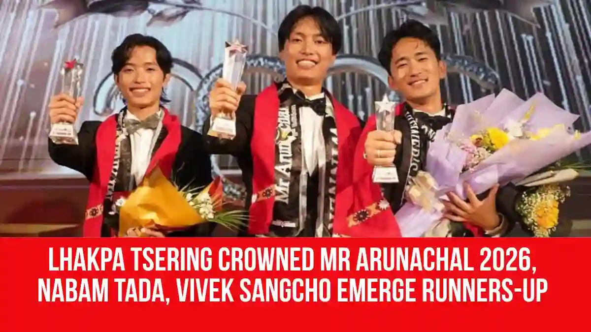 Lhakpa Tsering crowned Mr Arunachal 2026, Nabam Tada, Vivek Sangcho ...