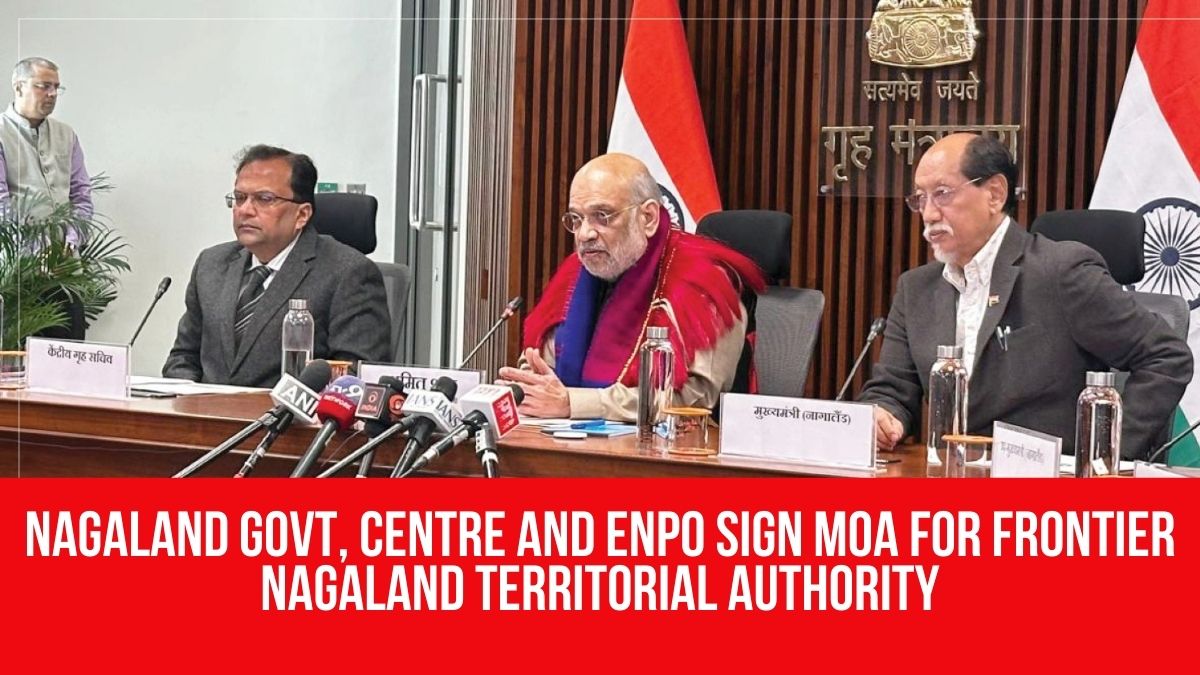 Nagaland Govt, Centre and ENPO sign MoA for Frontier Nagaland ...
