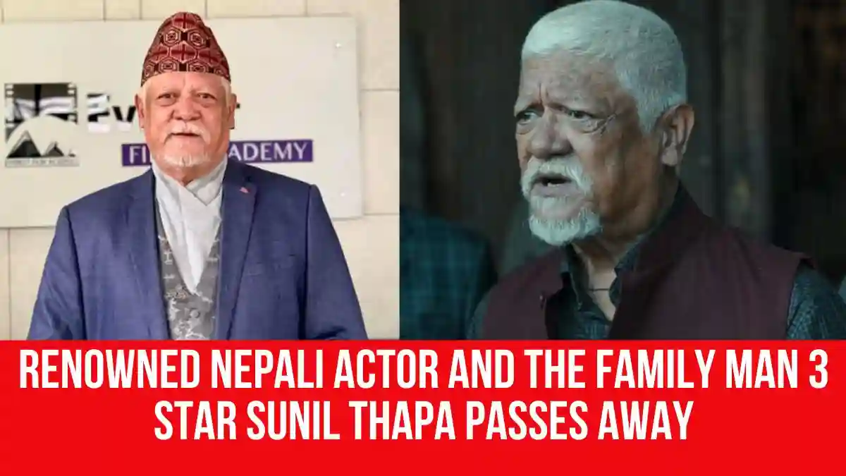 Renowned Nepali Actor And The Family Man 3 Star Sunil Thapa Passes Away