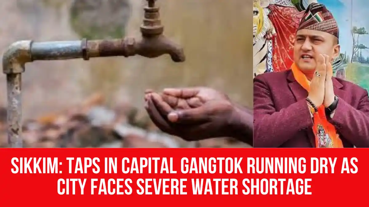 Sikkim: Taps in Capital Gangtok Running Dry as City Faces Severe Water ...