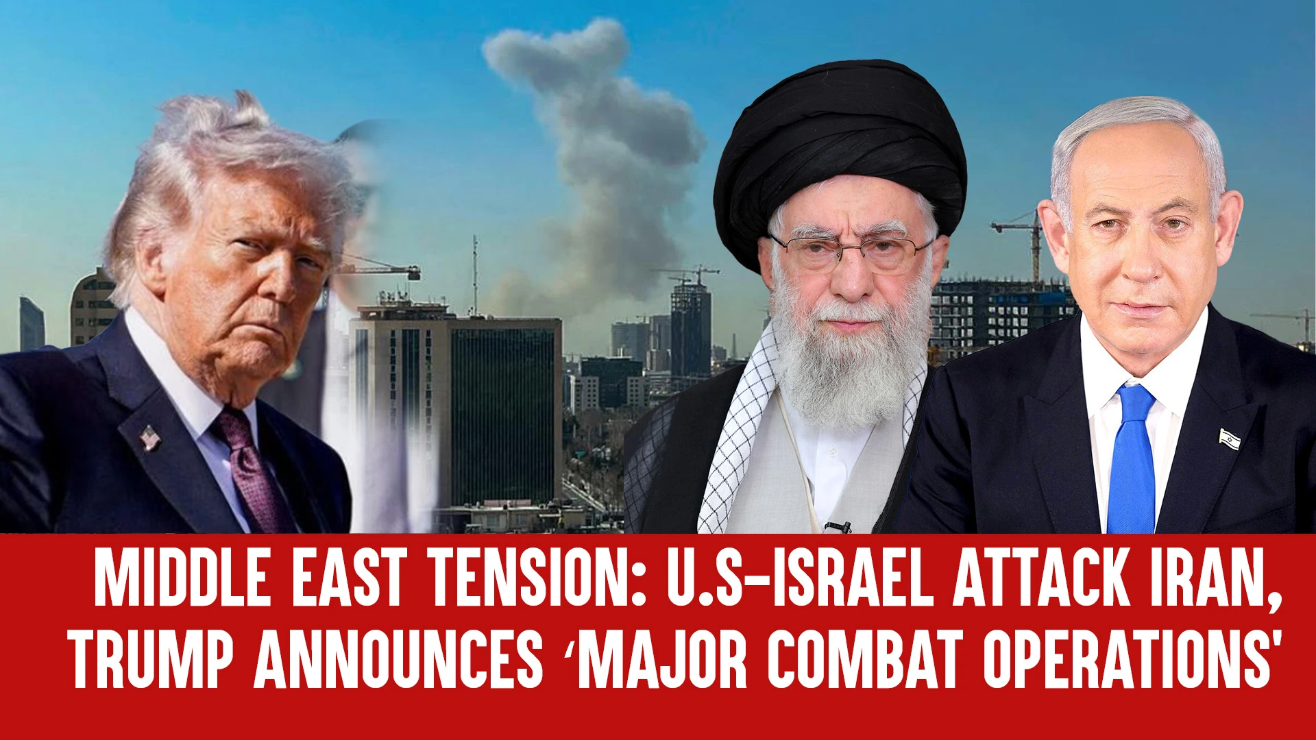 Middle East tension: U.S-Israel attack Iran, Trump announces ‘Major ...