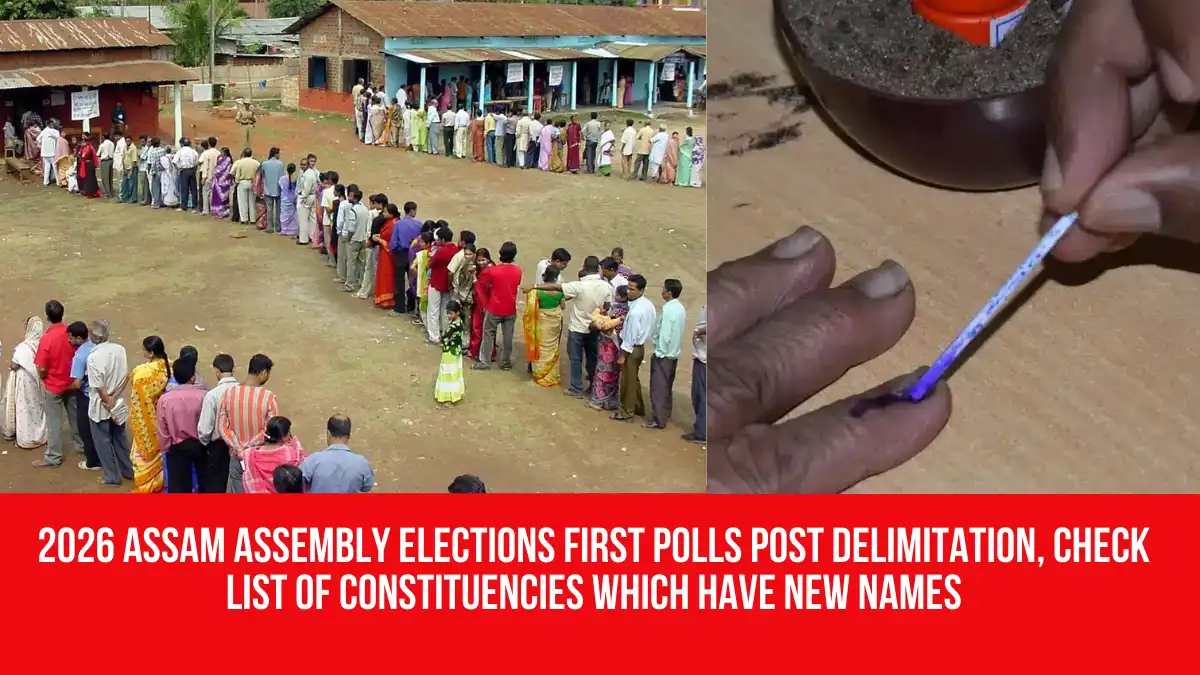 2026 Assam Assembly Elections First Polls Post Delimitation, Check List ...