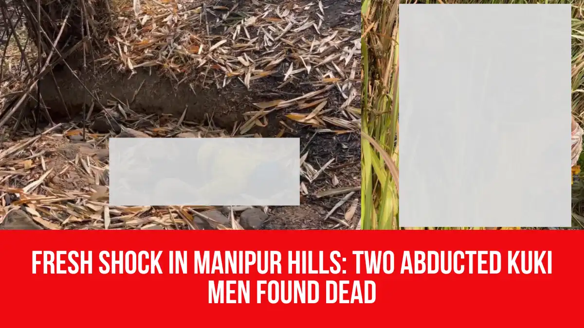 Fresh Shock in Manipur Hills: Two Abducted Kuki Men Found Dead