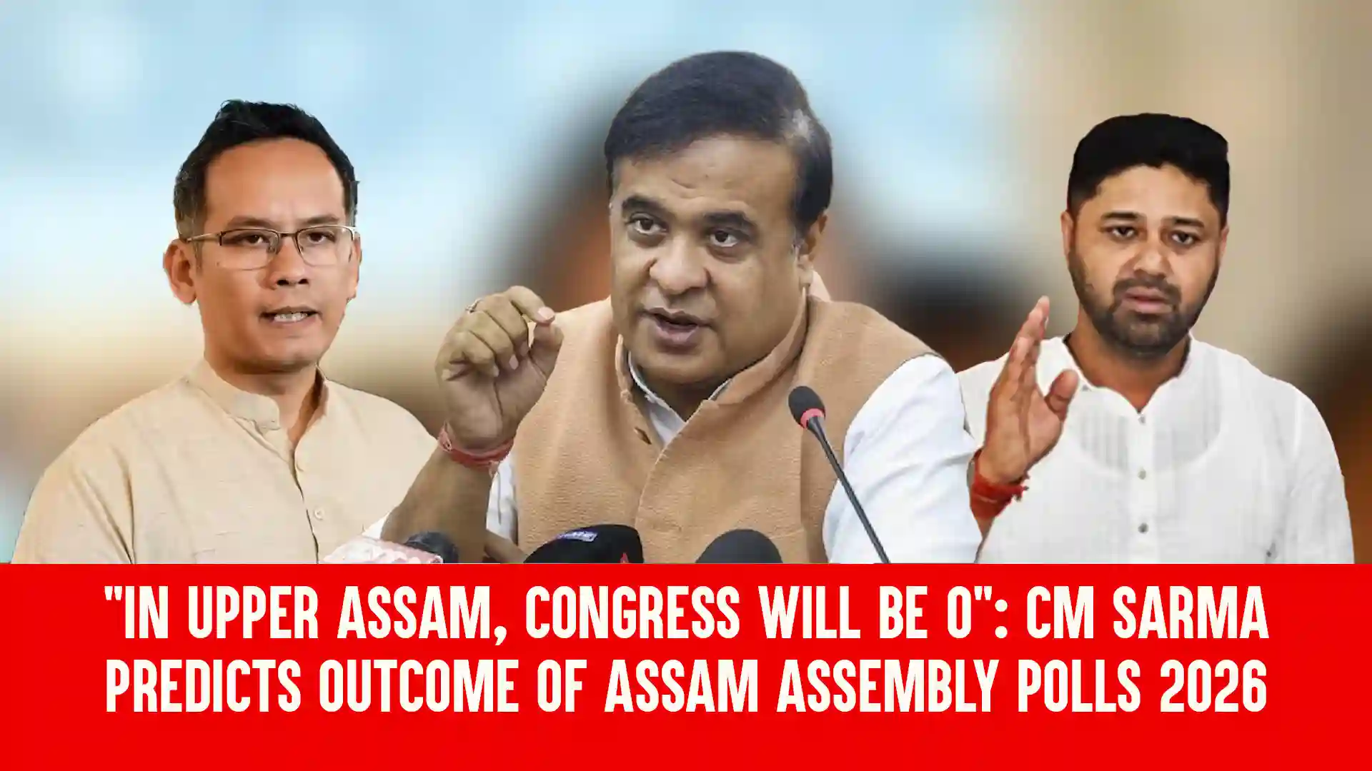 "In Upper Assam, Congress Will be 0": CM Sarma Predicts Outcome of ...