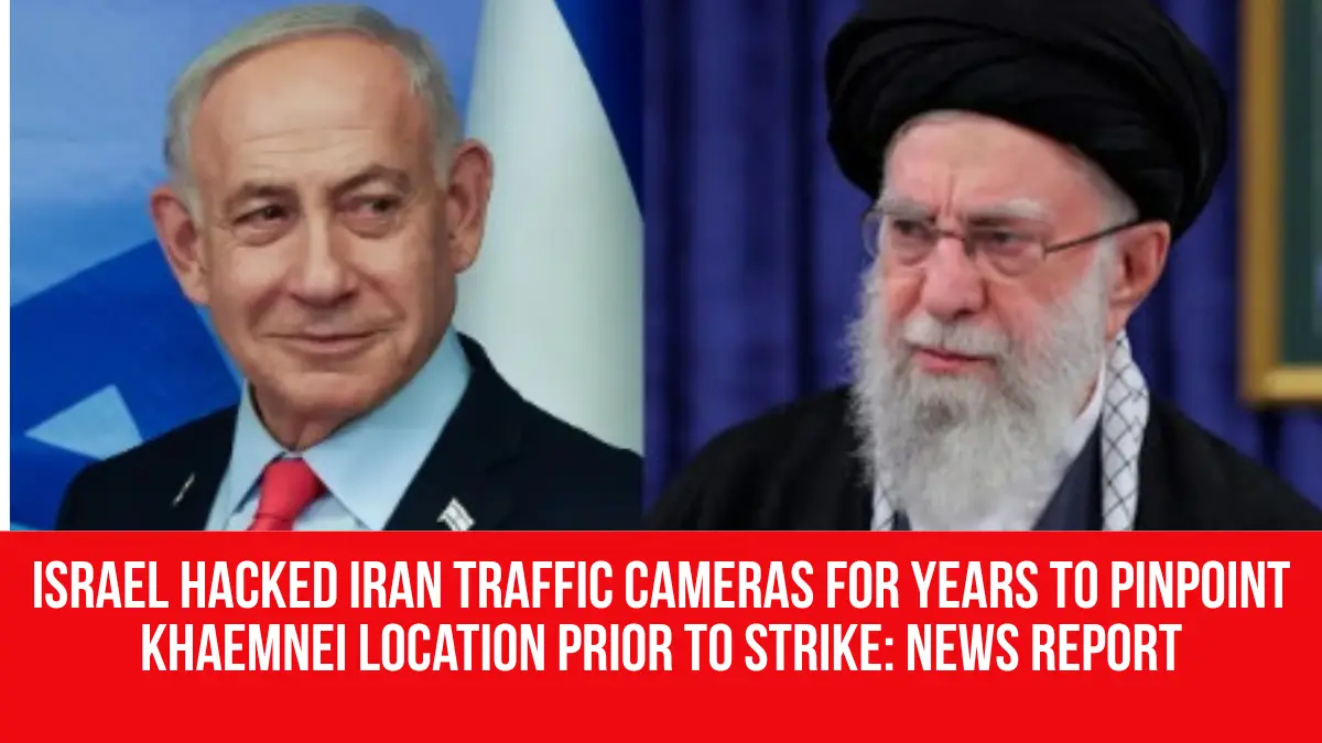 Israel hacked Iran traffic cameras for years to pinpoint Khaemnei ...