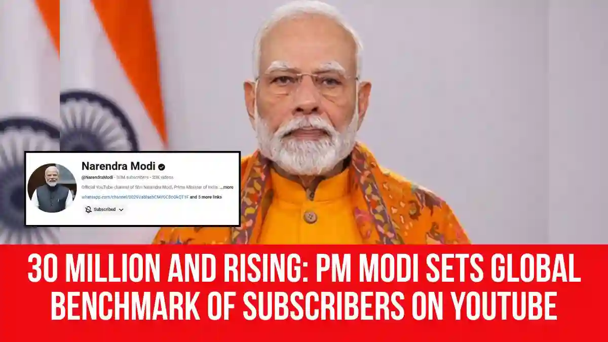 30 million and rising: PM Modi sets global benchmark of subscribers on ...