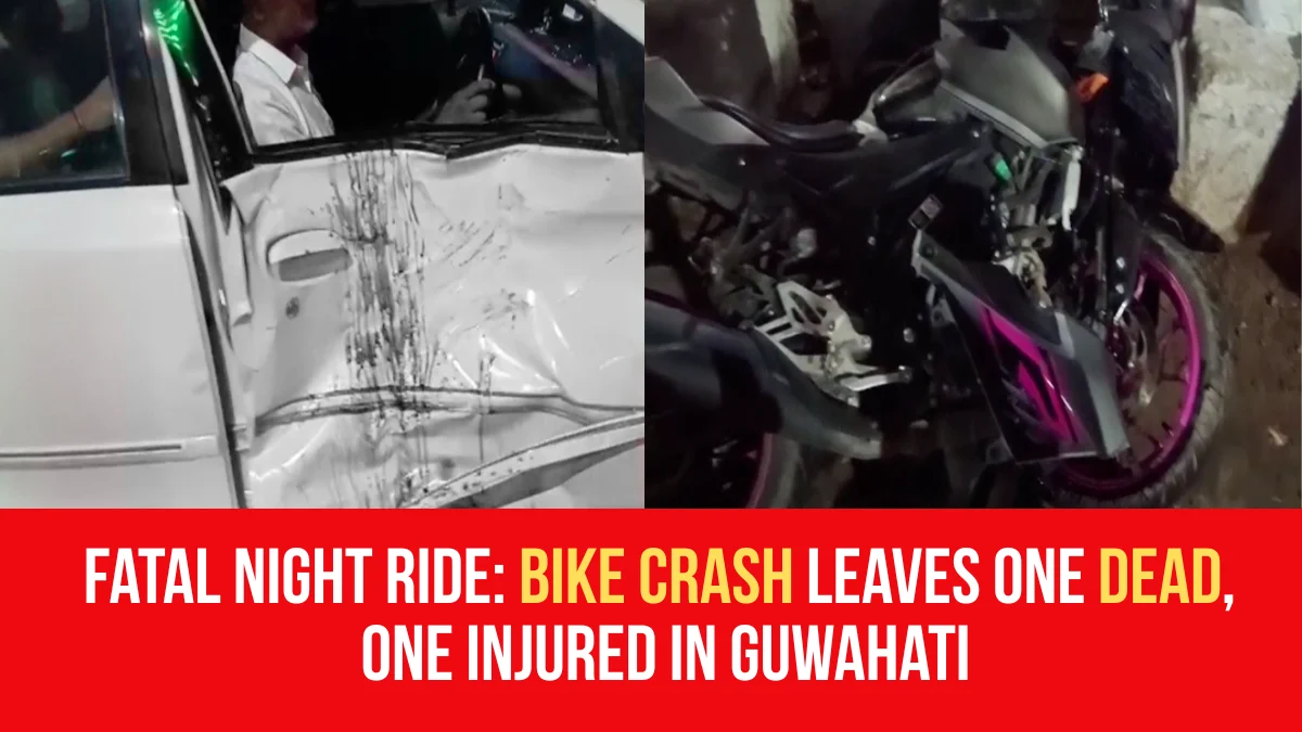 Fatal Night Ride: Bike Crash Leaves One Dead, One Injured in Guwahati