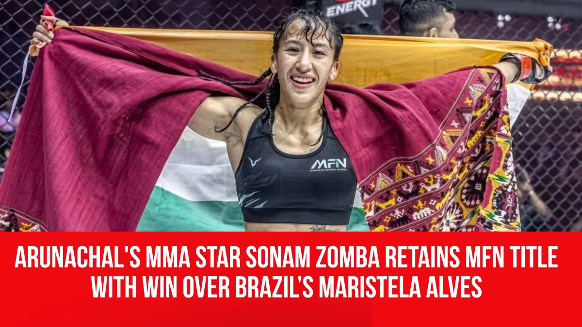 Arunachal's MMA Star Sonam Zomba Retains MFN Title with Win Over Brazil ...
