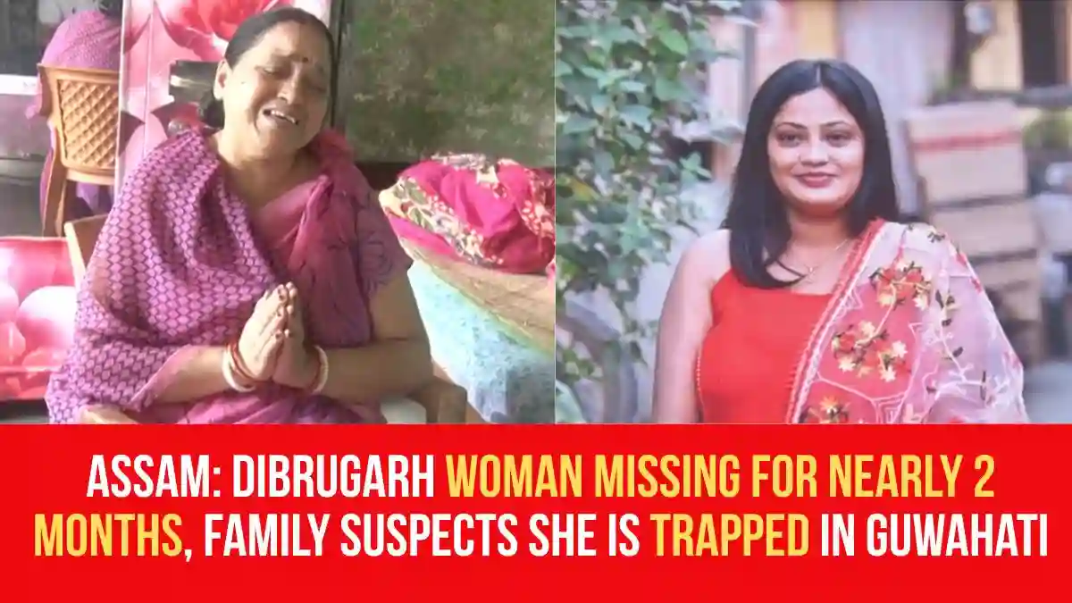 Assam: Dibrugarh Woman Missing for Nearly 2 Months, Family Suspects She ...