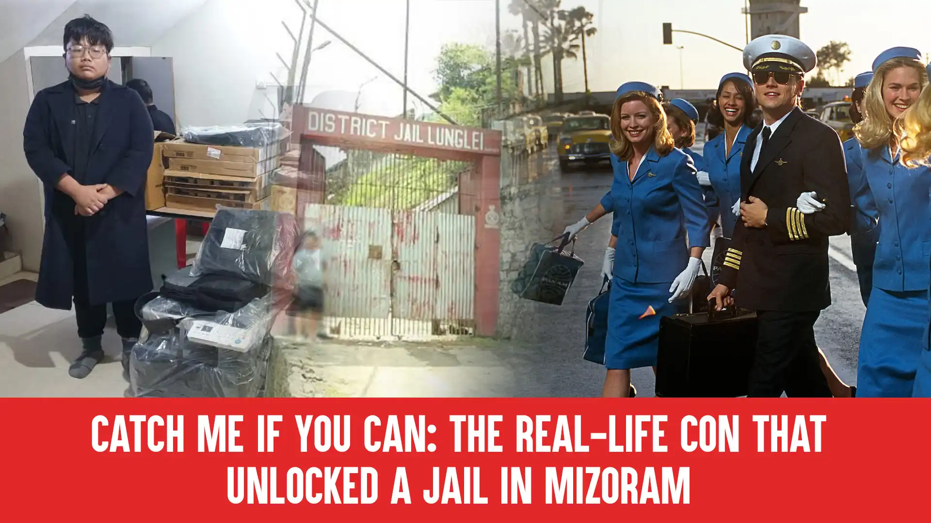 Catch Me If You Can: The Real-Life Con That Unlocked a Jail in Mizoram