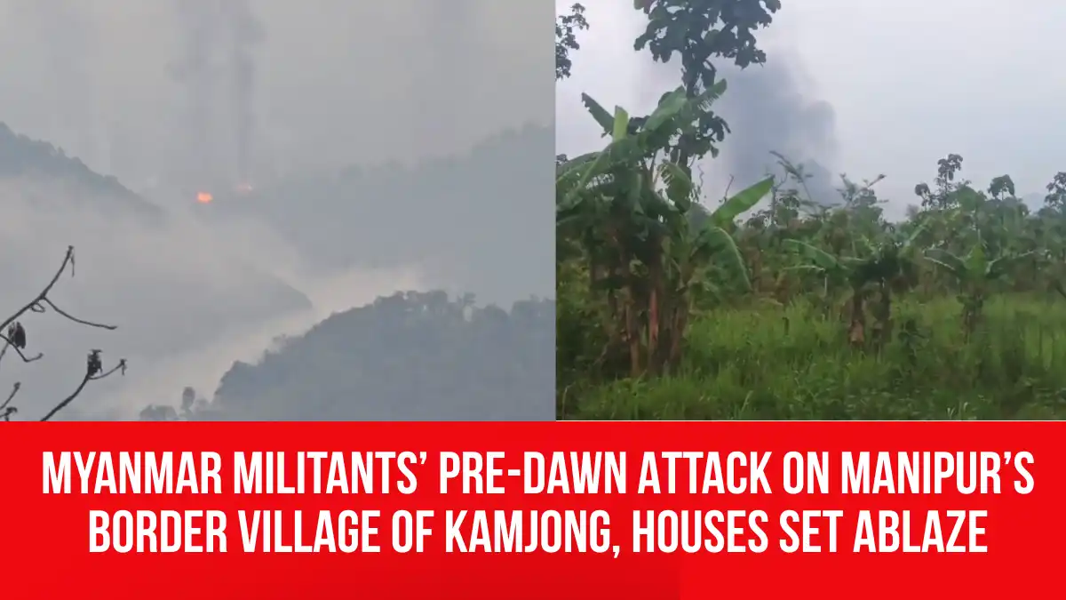 Myanmar Militants’ Pre-Dawn Attack on Manipur’s Border Village of ...