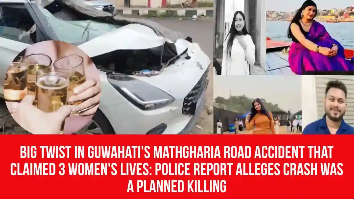 Big Twist in Guwahati's Mathgharia Road Accident That Claimed 3 Women's ...