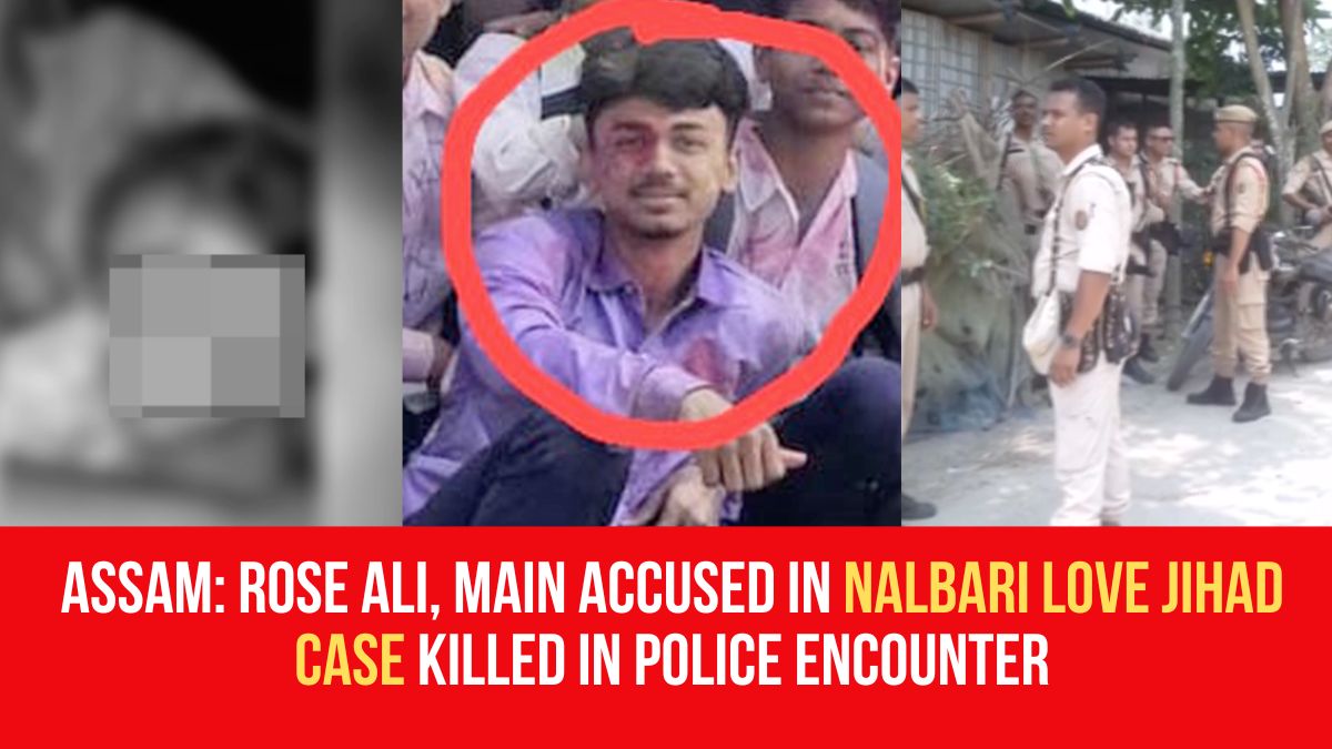 Assam: Rose Ali, Main Accused in Nalbari Love Jihad Case Killed in ...